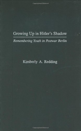 Growing Up in Hitler's Shadow: Remembering Youth in Postwar Berlin ...