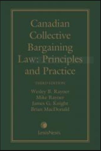 Canadian Collective Bargaining Law: Principles and Practice, 3rd ...