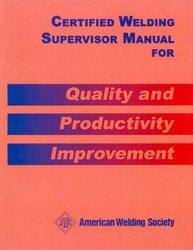 Certified Welding Supervisor Manual for Quality and Productivity Improvement: AWS: 9780871710291 ...