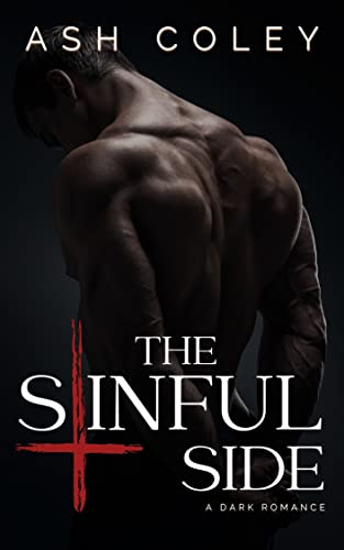 The Sinful Side: Enemies to Lovers Dark Romance (The Dark Side Book 1) - Kindle edition by Coley ...