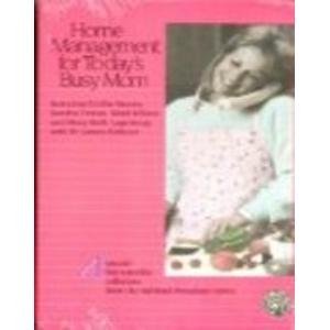 Home Management for Today's Mom: Emilie Barnes, Sandra Felton, Mimi ...