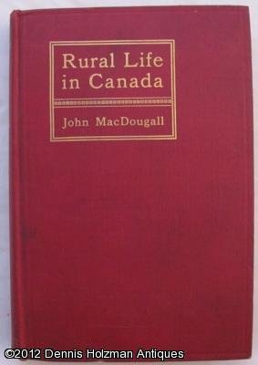 Rural Life in Canada Its Trend & Tasks: MacDougall, John: Amazon.com: Books
