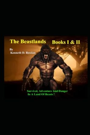 The Beastlands Books I & II: Bostian, Kenneth D.: 9798353644866: Amazon ...