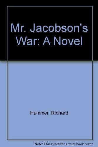 Mr. Jacobson's War: A Novel: Hammer, Richard: 9780151628285: Amazon.com ...