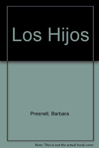 Los Hijos: Presnell, Barbara: 9780967099484: Amazon.com: Books