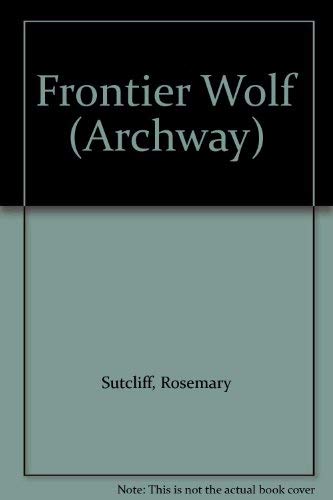 Frontier Wolf (Archway): Rosemary Sutcliff: 9780192714824: Amazon.com ...