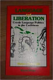 Language and Liberation: Creole Language Politics in the Caribbean ...