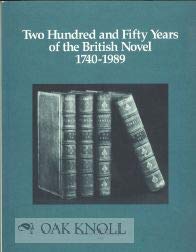 Two Hundred and Fifty Years of the British Novel, 1740-1989: William R ...