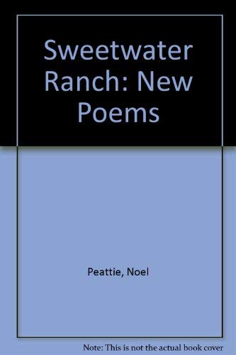 Sweetwater Ranch: New Poems: Peattie, Noel: 9781587900372: Amazon.com ...