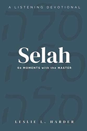 Selah: 60 Moments with the Master: Harder, Leslie L: 9781733480000 ...