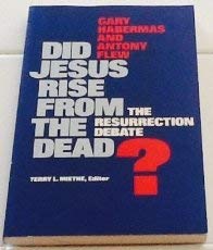 Did Jesus Rise from the Dead? The Resurrection Debate: Gary Havermas ...
