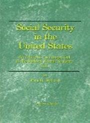 Social Security in the United States: An Analysis and Appraisal of the ...
