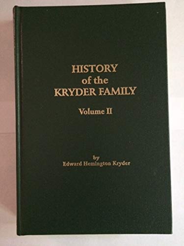 History of the Kryder family: John Kryder (1736-1803) patriot of ...