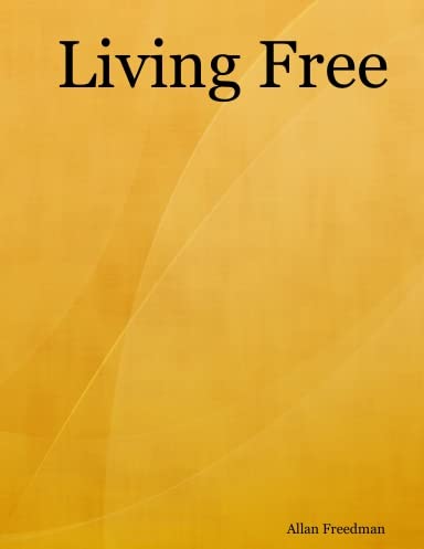Living Free: Allan Freedman: 9781427624680: Amazon.com: Books