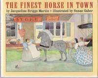 The Finest Horse in Town: Martin, Jacqueline Briggs, Gaber, Susan ...