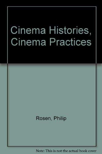 Cinema Histories, Cinema Practices: Mellencamp, Patricia, Rosen, Philip ...