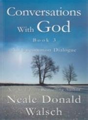 Conversations With God: Book 3: Neale Donald Walsch: 9788179928189 ...