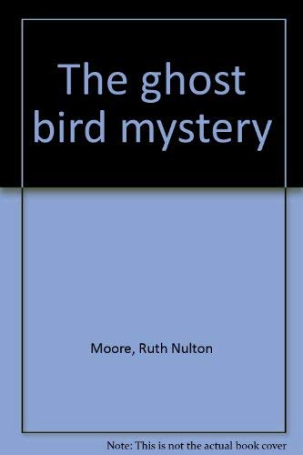 The ghost bird mystery: Moore, Ruth Nulton: 9780836118292: Amazon.com ...
