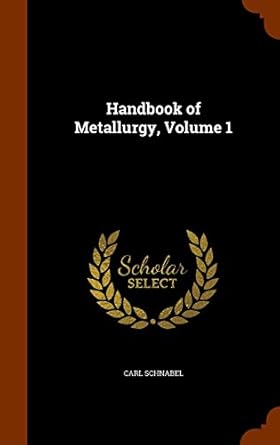 Handbook of Metallurgy, Volume 1 : Amazon.in: Books