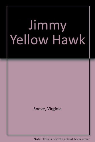 Jimmy Yellow Hawk: Sneve, Virginia Driving Hawk: Amazon.com: Books