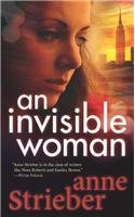 An Invisible Woman: Strieber, Anne: 9780765349446: Amazon.com: Books
