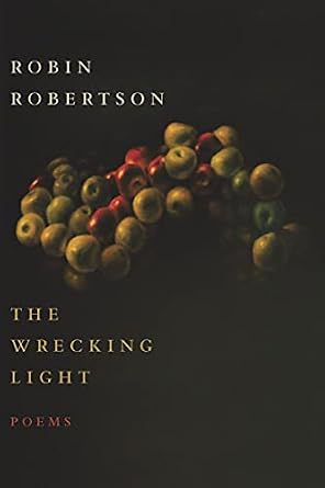 Amazon.com: The Wrecking Light: Poems eBook : Robertson, Robin: Tienda ...