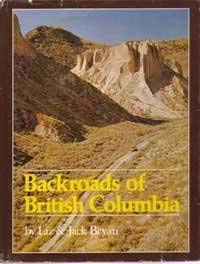 Backroads of British Columbia: Bryan, Liz: 9780888940902: Amazon.com: Books