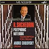 Rodion Konstantinovich Shchedrin; Andrei Chulovsky; Polyphonic Notebook ...