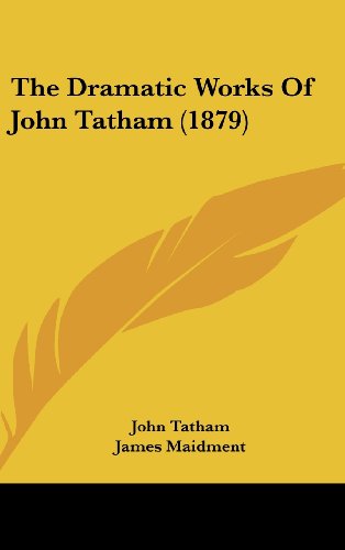 『The Dramatic Works of John Tatham 1879巻』｜感想・レビュー - 読書メーター
