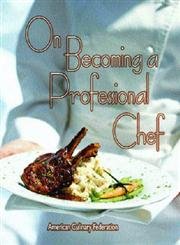 On Becoming a Professional Chef: American Culinary Federation, Baskette ...