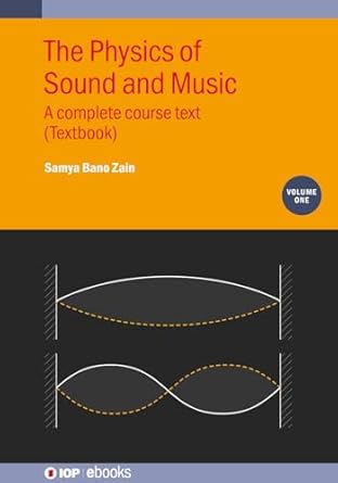 Physics of Sound and Music: A complete course text (Textbook): Bano ...