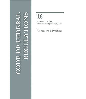 Code of Federal Regulations Title 16 Parts 1000-End Commercial ...