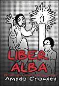 Liber Alba: The Questions Most Often Asked of an Occult Master ...