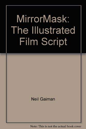 MirrorMask: The Illustrated Film Script: Neil Gaiman, Dave McKean ...