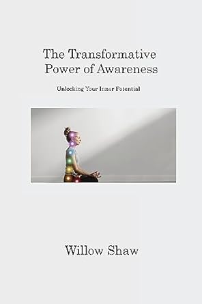 The Transformative Power of Awareness: Unlocking Your Inner Potential ...