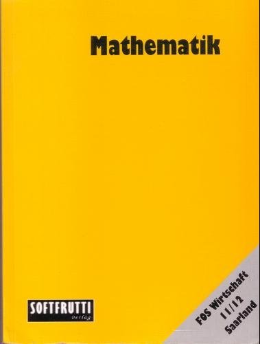 Mathematik Fos/Bos: Mathematik FOS 11/12 Saarland, Wirtschaft, Skript ...