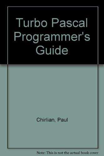 Turbo Pascal Programmer's Guide: Chirlian, Paul: 9780938862666: Amazon.com: Books