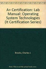 A+ Certification: Operating System Technologies: Brooks, Charles J ...