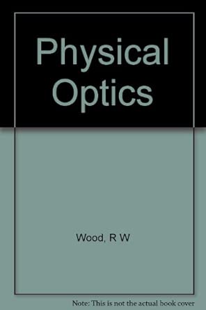 Physical Optics: Amazon.co.uk: Wood, Robert Williams: Books