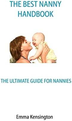 Amazon.com: The Best Nanny Handbook: The Ultimate Guide For Nannies ...