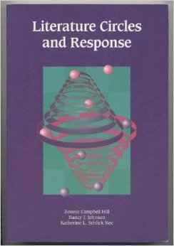 Literature Circles and Response: Hill, Bonnie Campbell, Johnson, Nancy ...