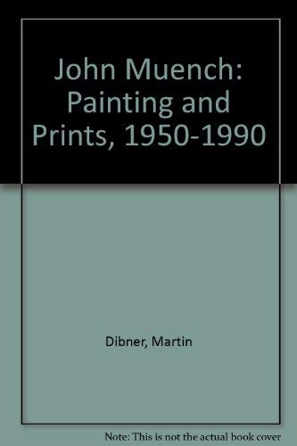 John Muench: Painting and Prints, 1950-1990: Dibner, Martin ...
