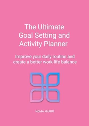 The Ultimate Goal Setting and Activity Planner: Improve your daily ...