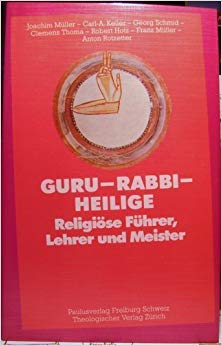 Guru - Rabbi - Heilige. Religiöse Führer, Lehrer und Meister : Amazon ...