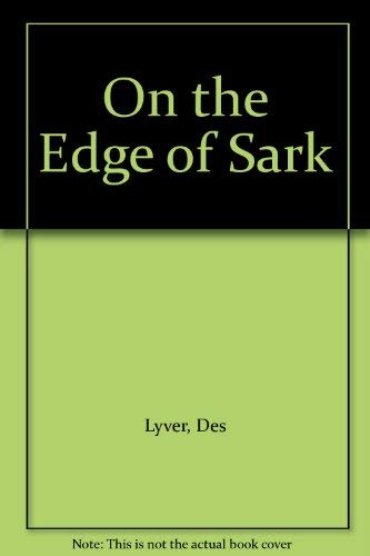 On the Edge of Sark: Des Lyver: 9780902550315: Amazon.com: Books
