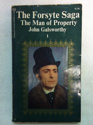The Man of Property (The Forsyte Saga, Volume One): Galsworthy, John ...