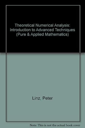 Theoretical numerical analysis: An introduction to advanced techniques (Pure and applied ...