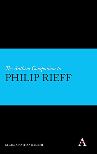 The Anthem Companion to Philip Rieff (Anthem Companions to Sociology ...