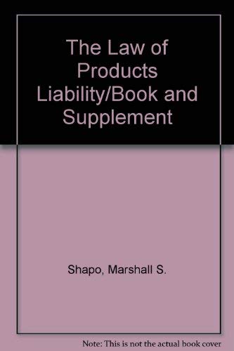 Buy The Law of Products Liability/Book and Supplement Book Online at ...