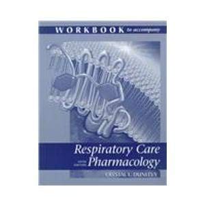 Workbook To Accompany Respiratory Care Pharmacology: 9780815120049 ...